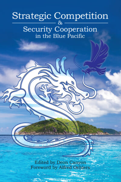 Strategic Competition & Security Cooperation in the Blue Pacific ...