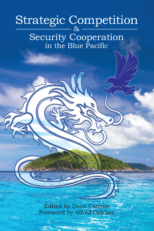 Strategic Competition & Security Cooperation in the Blue Pacific ...
